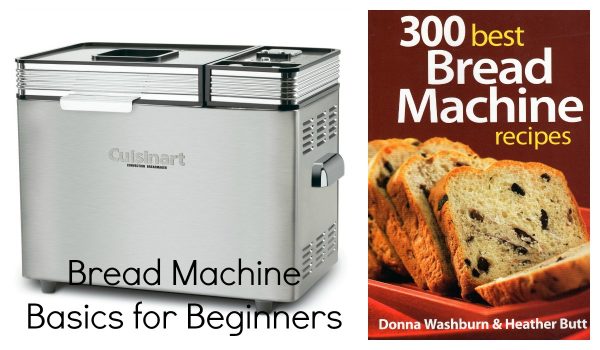 Spare the Elbow Grease: Bread Machine Basics for Beginners | The Fashionable Housewife | Fashion ...