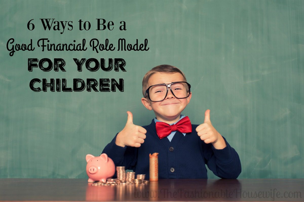 6 Ways to Be a Financial Role Model for Your Children | The Fashionable ...