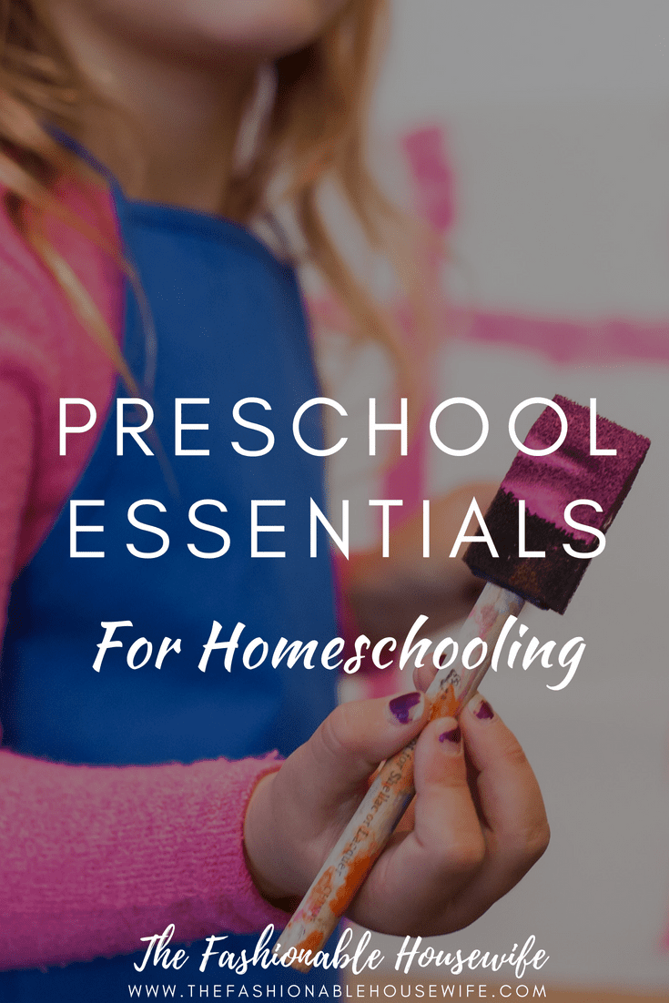 Preschool Essentials For Homeschooling | The Fashionable Housewife ...