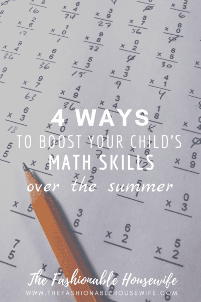 4 Ways to Boost Your Child’s Math Skills Over the Summer | The ...