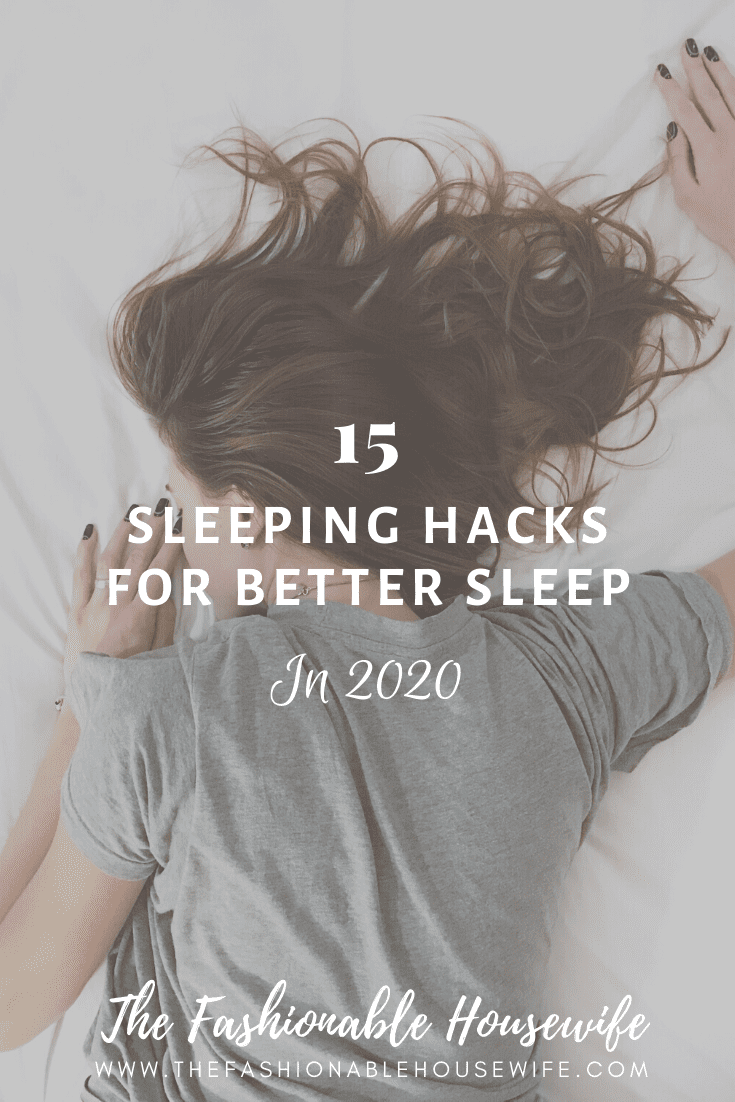 15 Sleeping Hacks for Better Sleep in 2020 | The Fashionable Housewife | Fashion & Motherhood