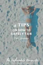 4 Tips On How To Safely Tan This Summer | The Fashionable Housewife ...