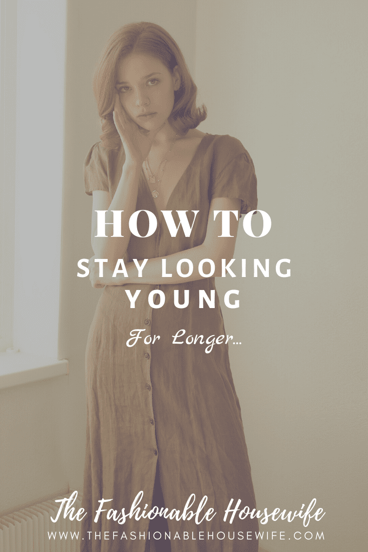 Aging Beautifully: How To Stay Looking Young For Longer | The ...