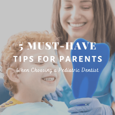 5 Things Every Parent Should Know to Keep Their Child’s Teeth Healthy
