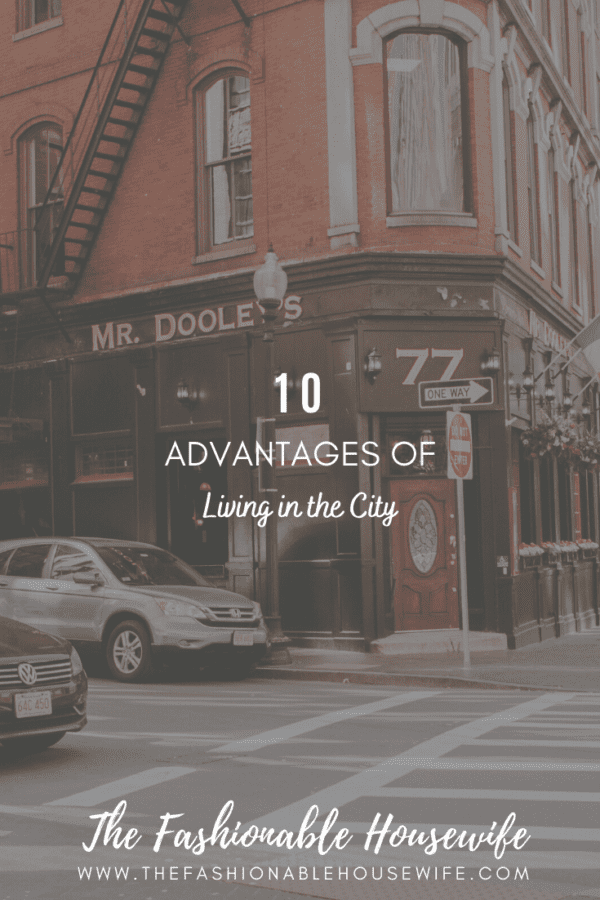 10 Advantages of Living in the City in 2020 | The Fashionable Housewife ...