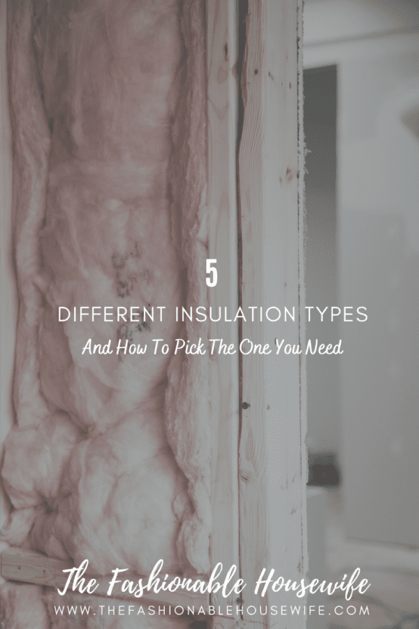5 Different Insulation Types & How To Pick The One You Need | The ...
