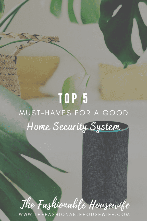 Top 5 Must-Haves For A Good Home Security System | The Fashionable ...