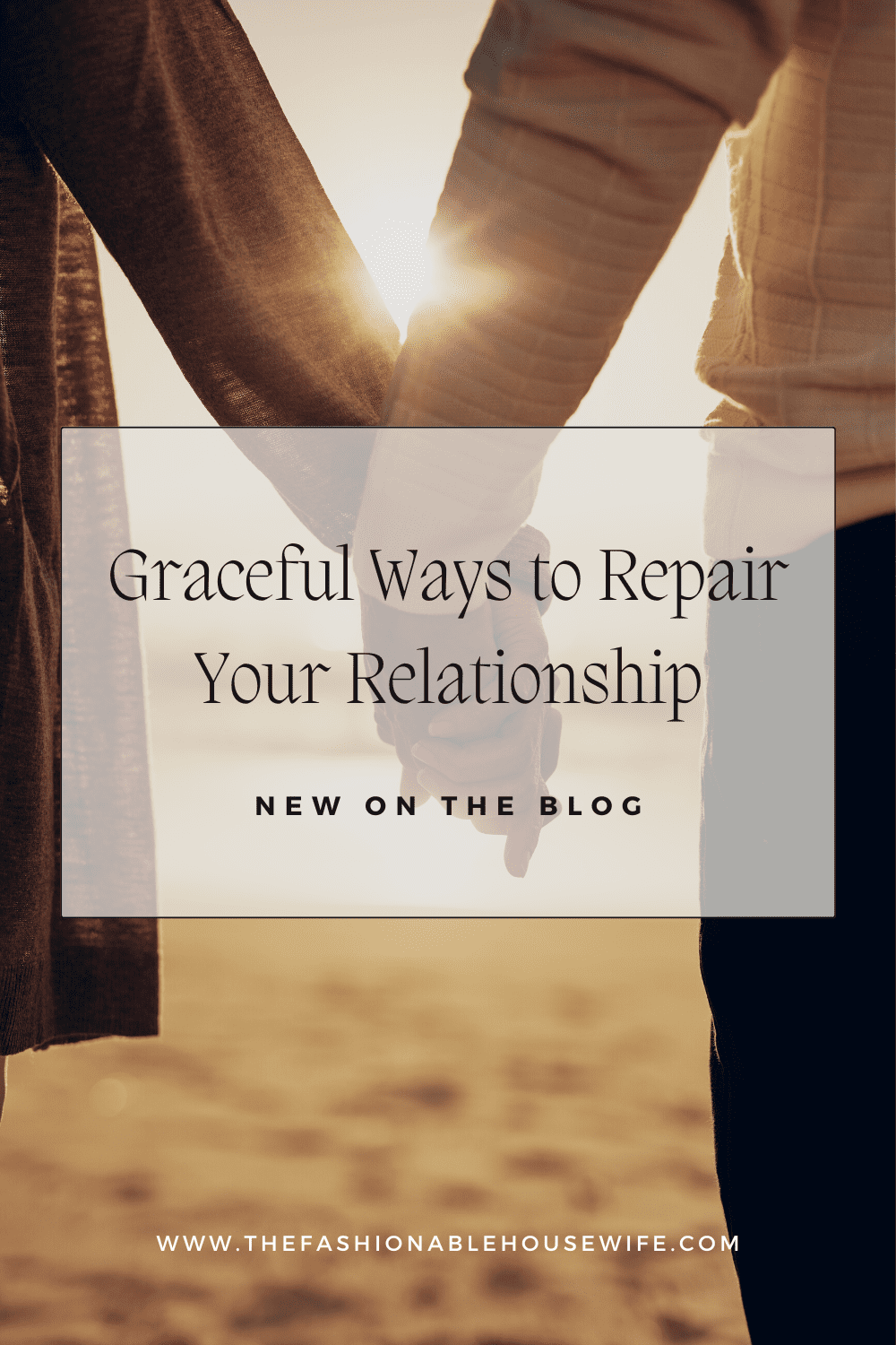 Graceful Ways to Repair Your Relationship | The Fashionable Housewife ...