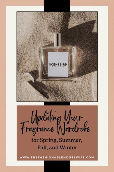 Updating Your Fragrance Wardrobe for Spring, Summer, Fall, and Winter ...