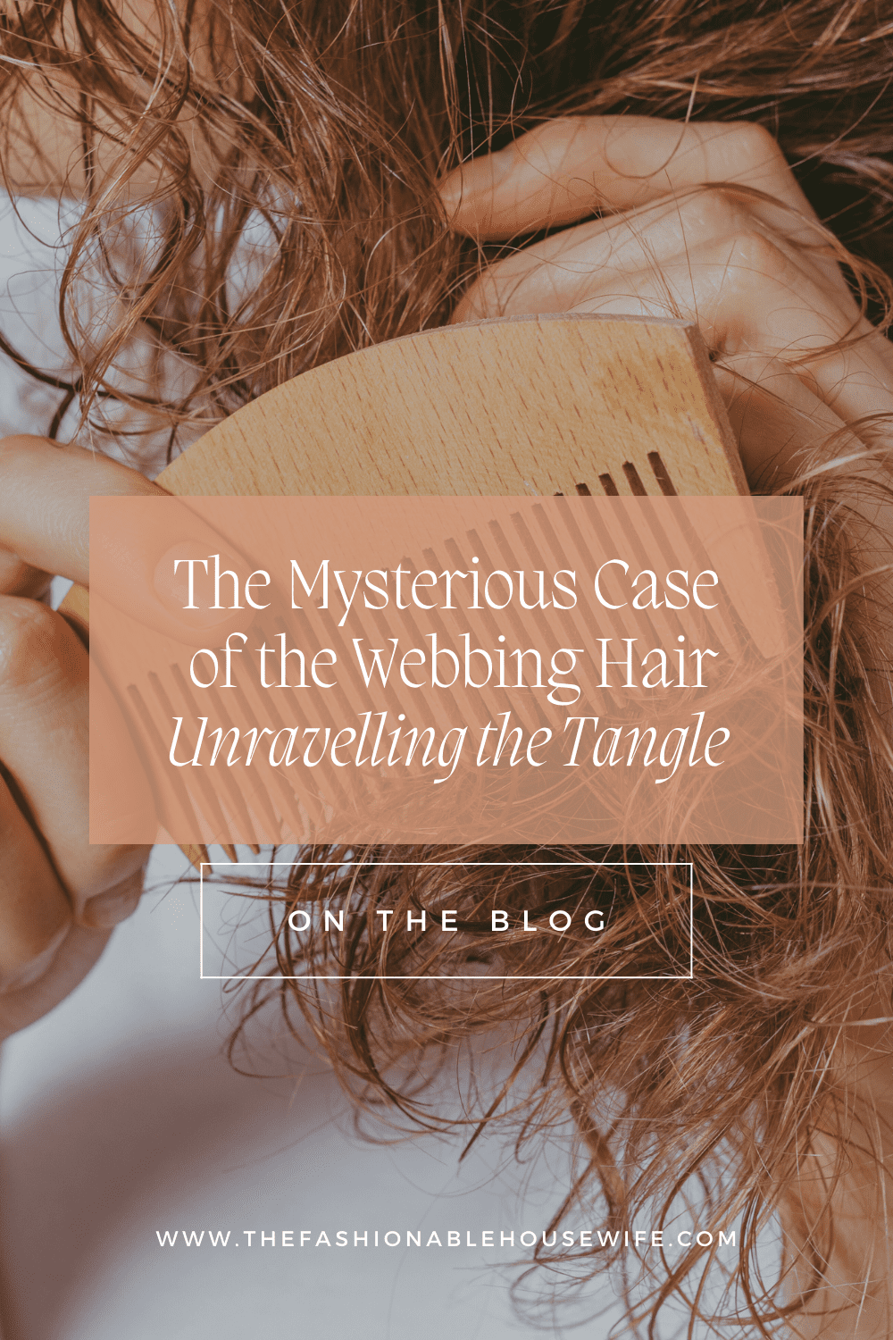 The Mysterious Case of the Webbing Hair: Unravelling the Tangle | The ...