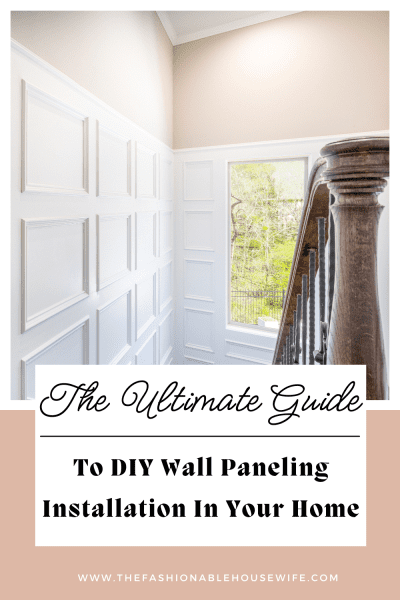 The Ultimate Guide to DIY Wall Paneling Installation | The Fashionable ...